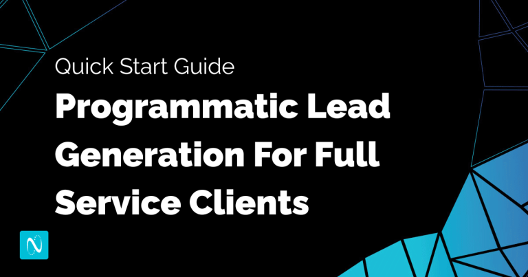 Quick Start Guide: Programmatic Lead Generation for Full Service ...